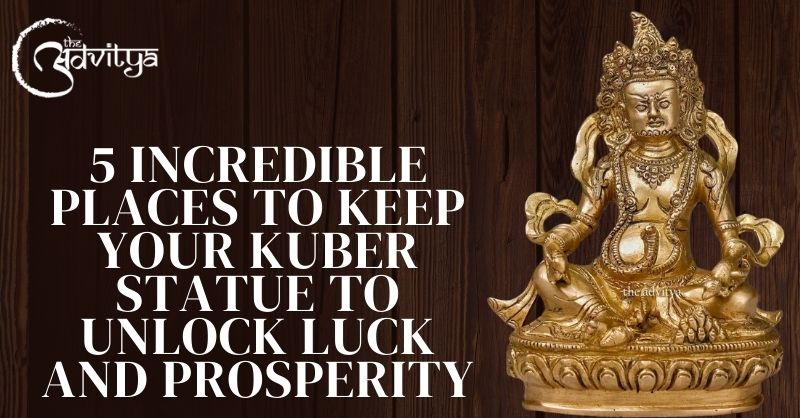 5 Incredible Places to Keep Your Kuber Statue to Unlock Luck and Prosp ...