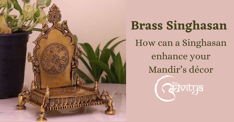 How Can A Singhasan Enhance Your Mandir’s decor – The Advitya