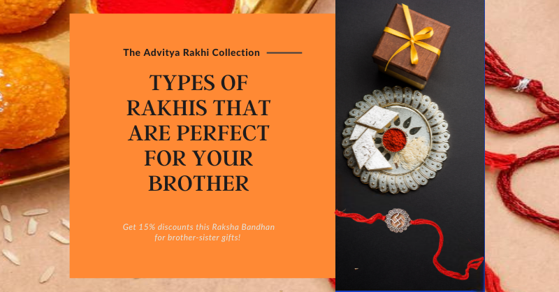 The Advitya | Types Of Rakhis That Are Perfect For Your Brother | Rakhi